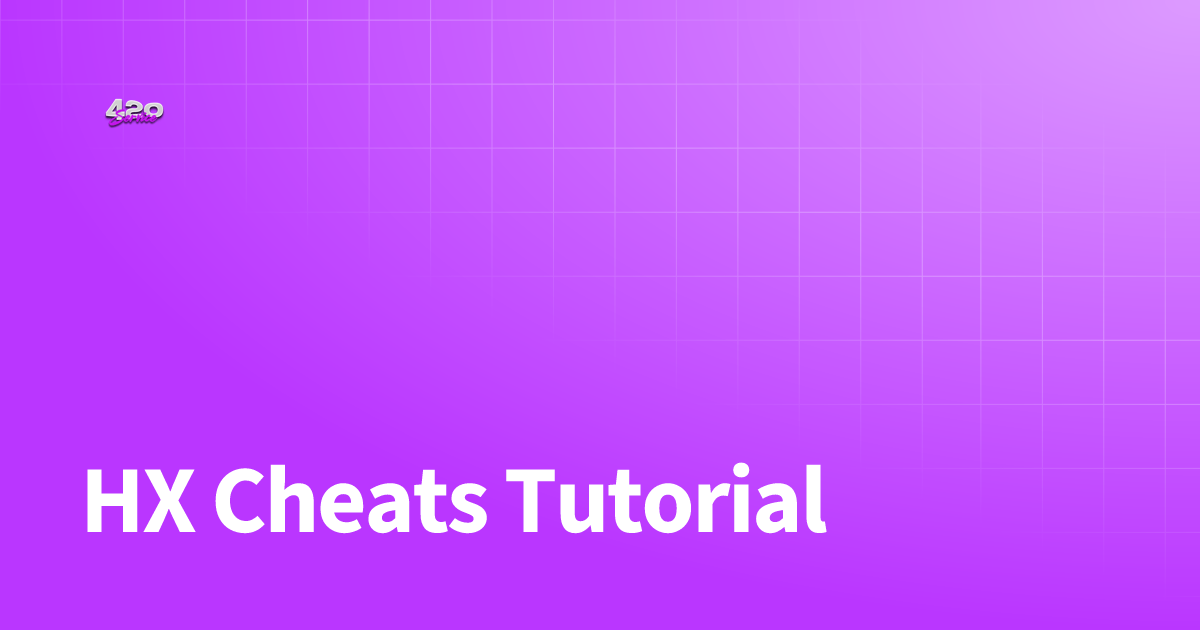 HX Cheats Tutorial | 420-Services.net