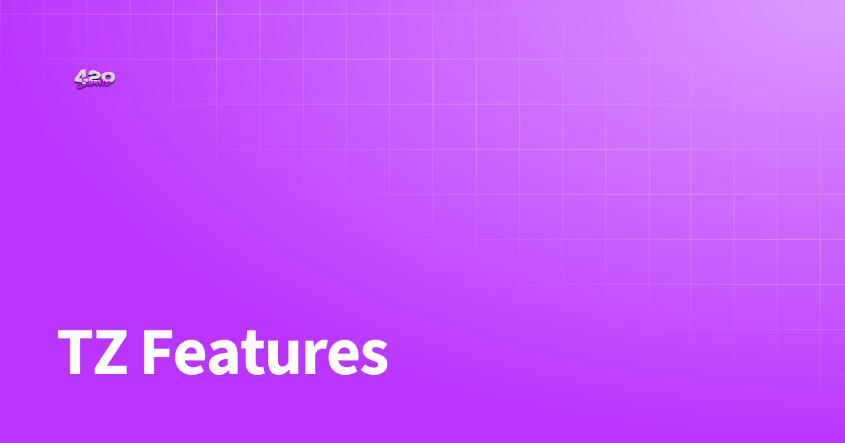 TZ Features | Tutorial | 420-Services.net