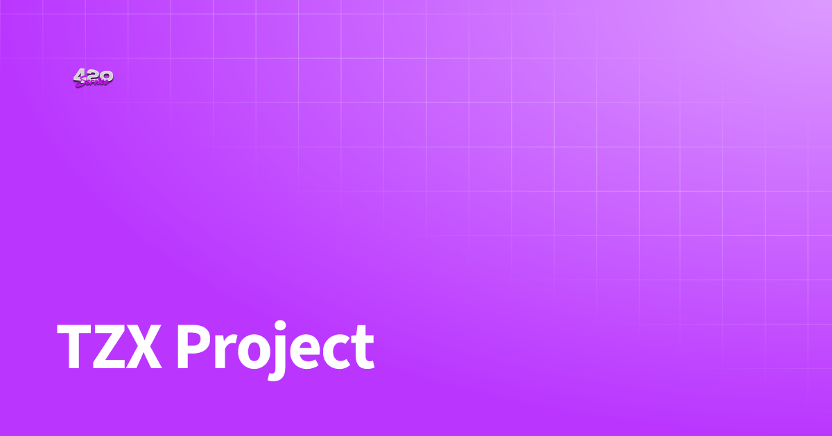 TZX Project | Tutorial | 420-Services.net