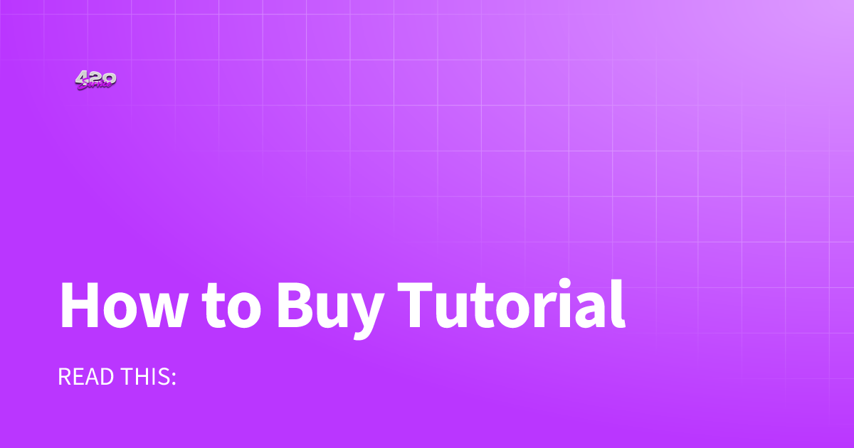 How to Buy Tutorial | Tutorial | 420-Services.net